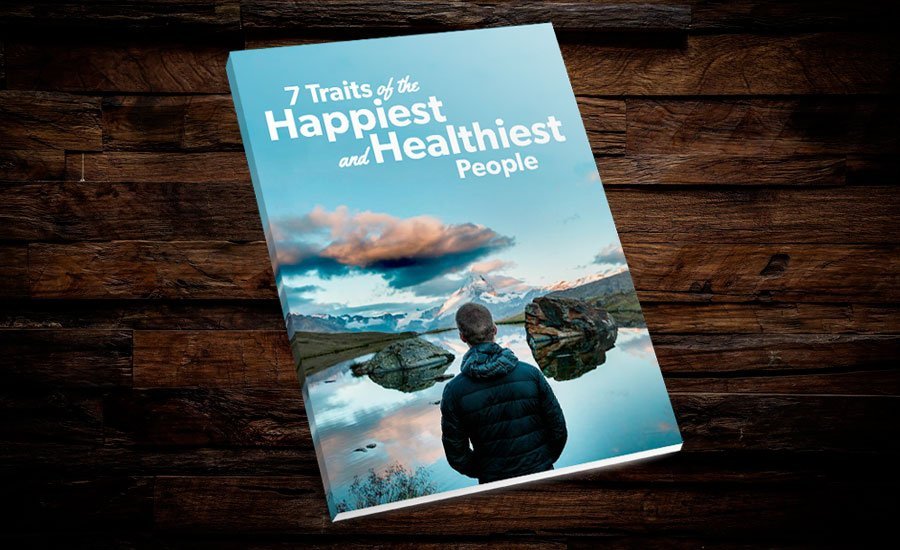 7 Traits Of The Happiest & Healthiest People – Don't Change Much